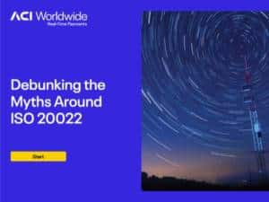 Your Guide To Taking On ISO 20022 | ACI Worldwide